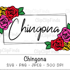 Chingona with Flowers SVG Vector Cut File JPEG and PNG | Etsy