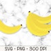 Banana SVG, Bunch of Bananas, Banana Clipart, Banana PNG, Single Banana ...