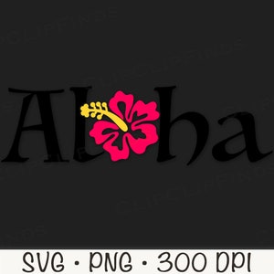 Aloha SVG, Aloha PNG, Aloha Vector File, Sublimation, Hibiscus Flower ...