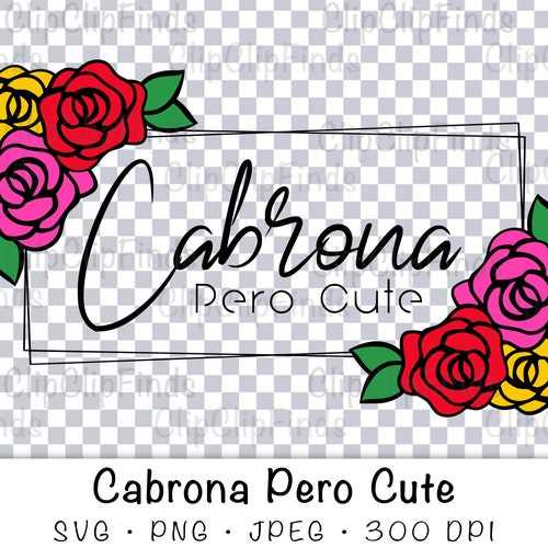 Chingona With Flowers SVG Vector Cut File JPEG and PNG - Etsy