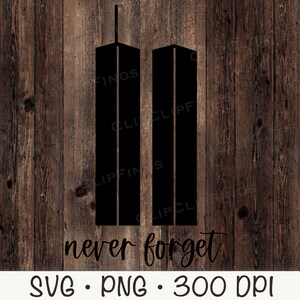 September 11, Never Forget, 911, SVG, PNG, Sublimation, Instant Digital ...