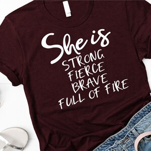 She is SVG, Strong SVG, Fierce SVG, Brave Svg, Full of Fire Svg, Women ...