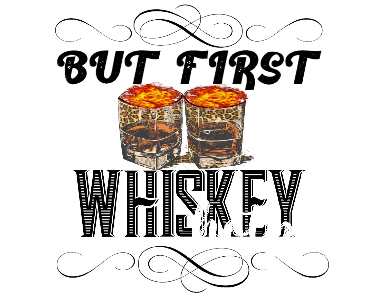 But First Whiskey Sublimation PNG File Whiskey Sublimation | Etsy