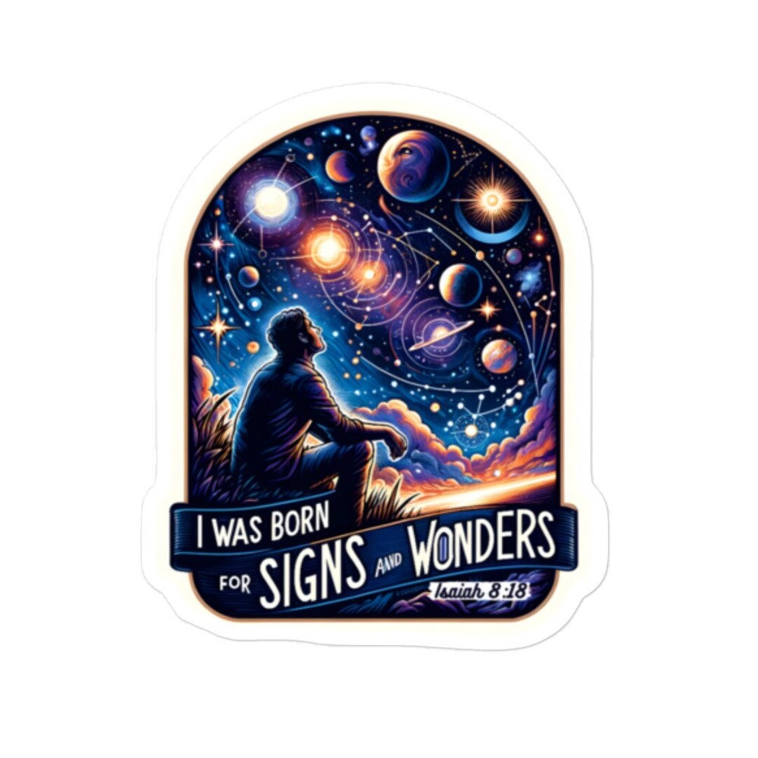 Born for Signs and Wonders Bubble-free Stickers, Creations, Unique ...
