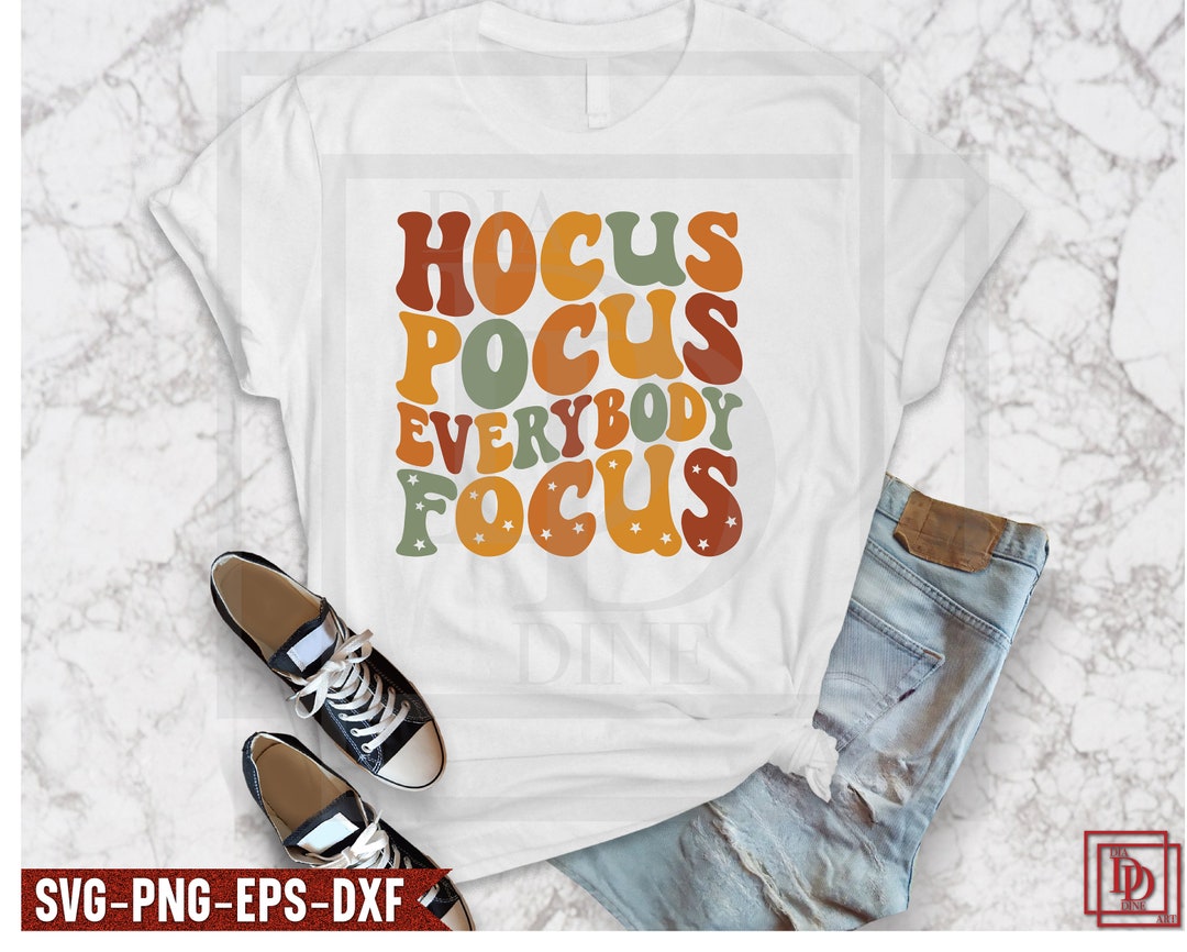 Hocus Pocus Everybody Focus Svg - Halloween Teacher Shirt Svg - Funny ...