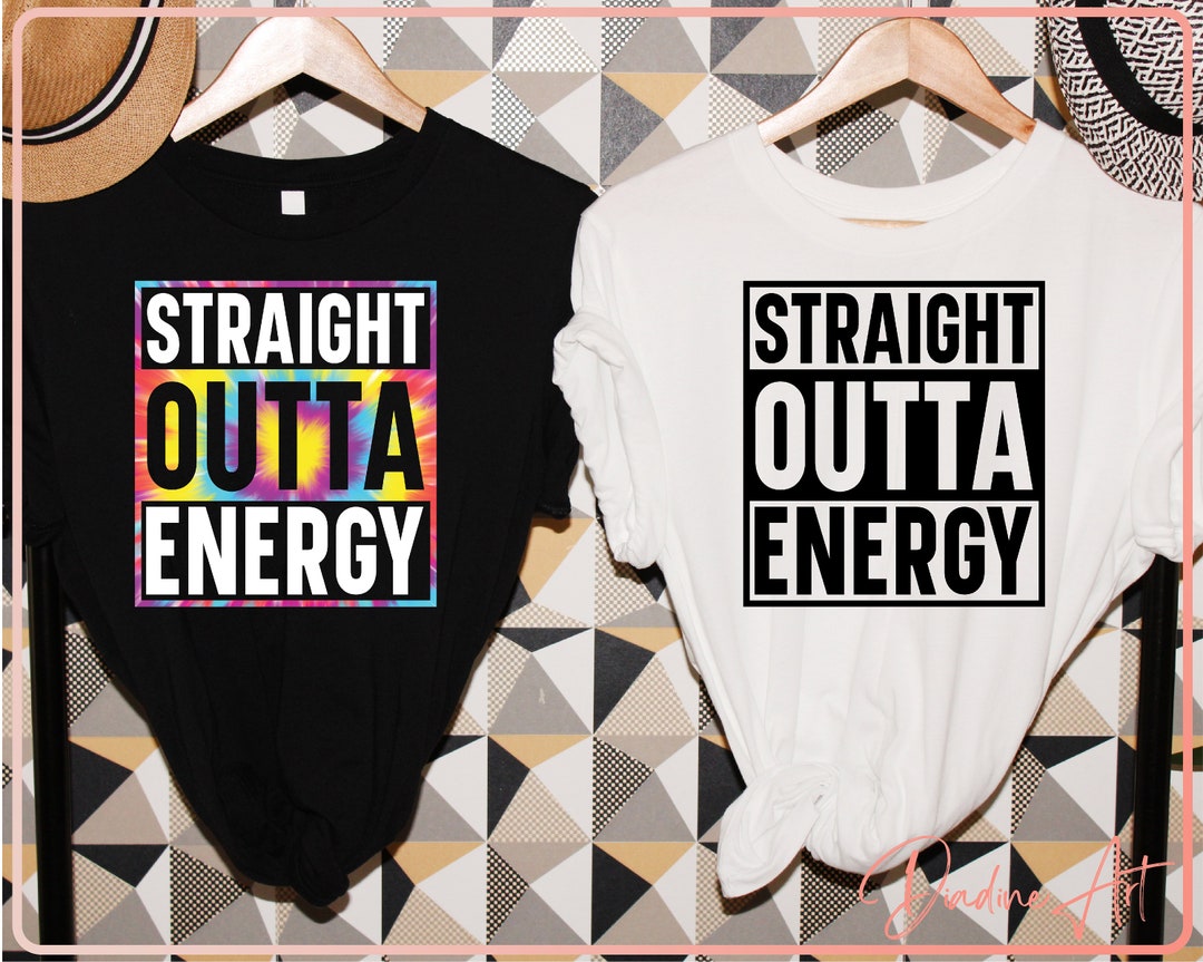 Straight Outta Energy SVG PNG | Tie Dye Design | Workout | Motivational ...