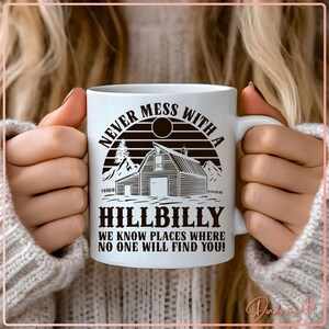 Hillbilly SVG PNG Never Mess With a Hillbilly Svg Rustic Barn Digital ...
