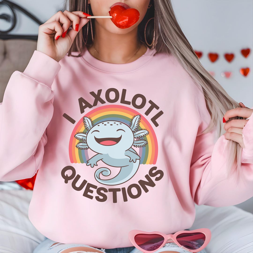 Funny Axolotl Quote SVG | I Axolotl Questions Rainbow PNG Sublimation ...
