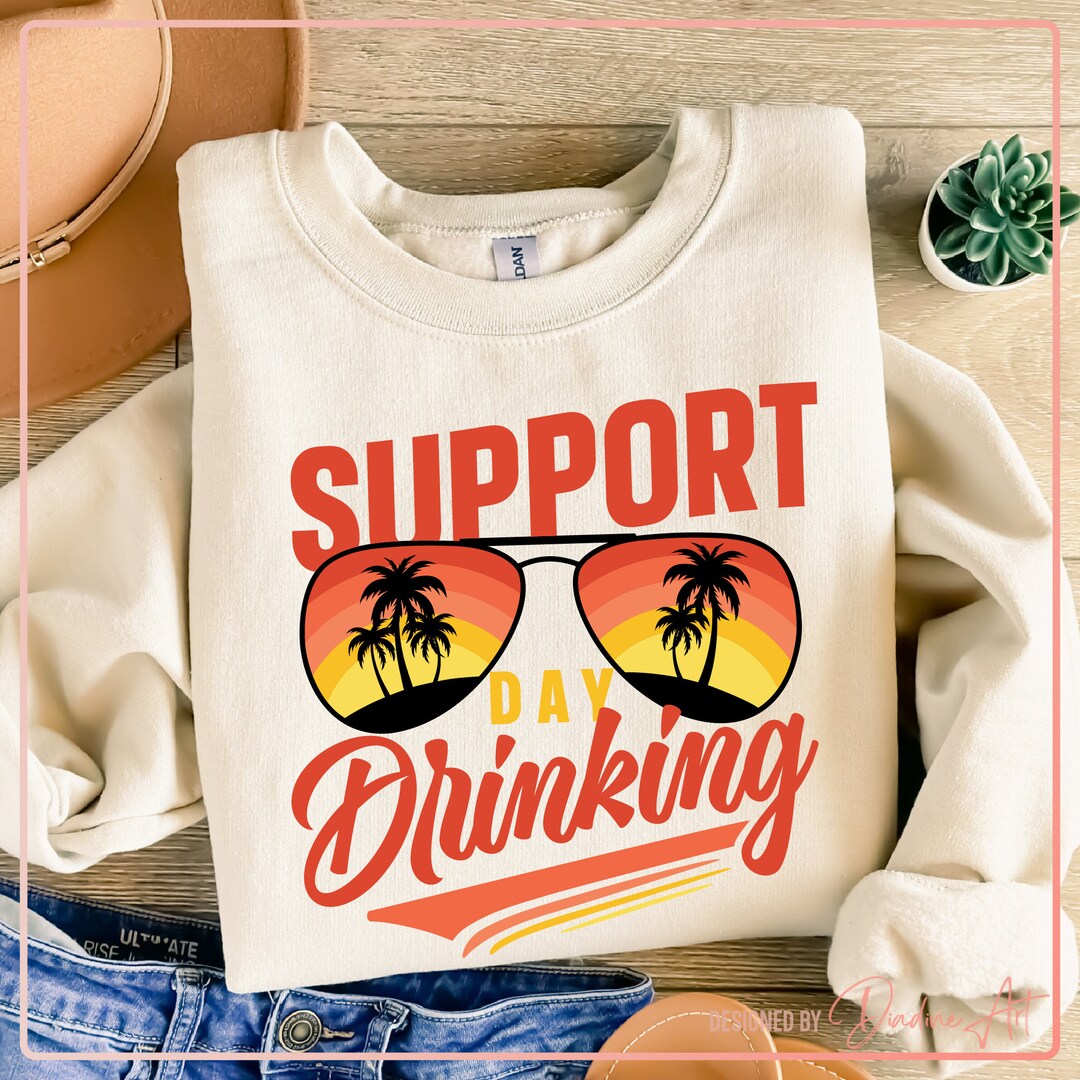 Support Day Drinking SVG PNG Tropical Sunglasses Summer Quote Digital ...