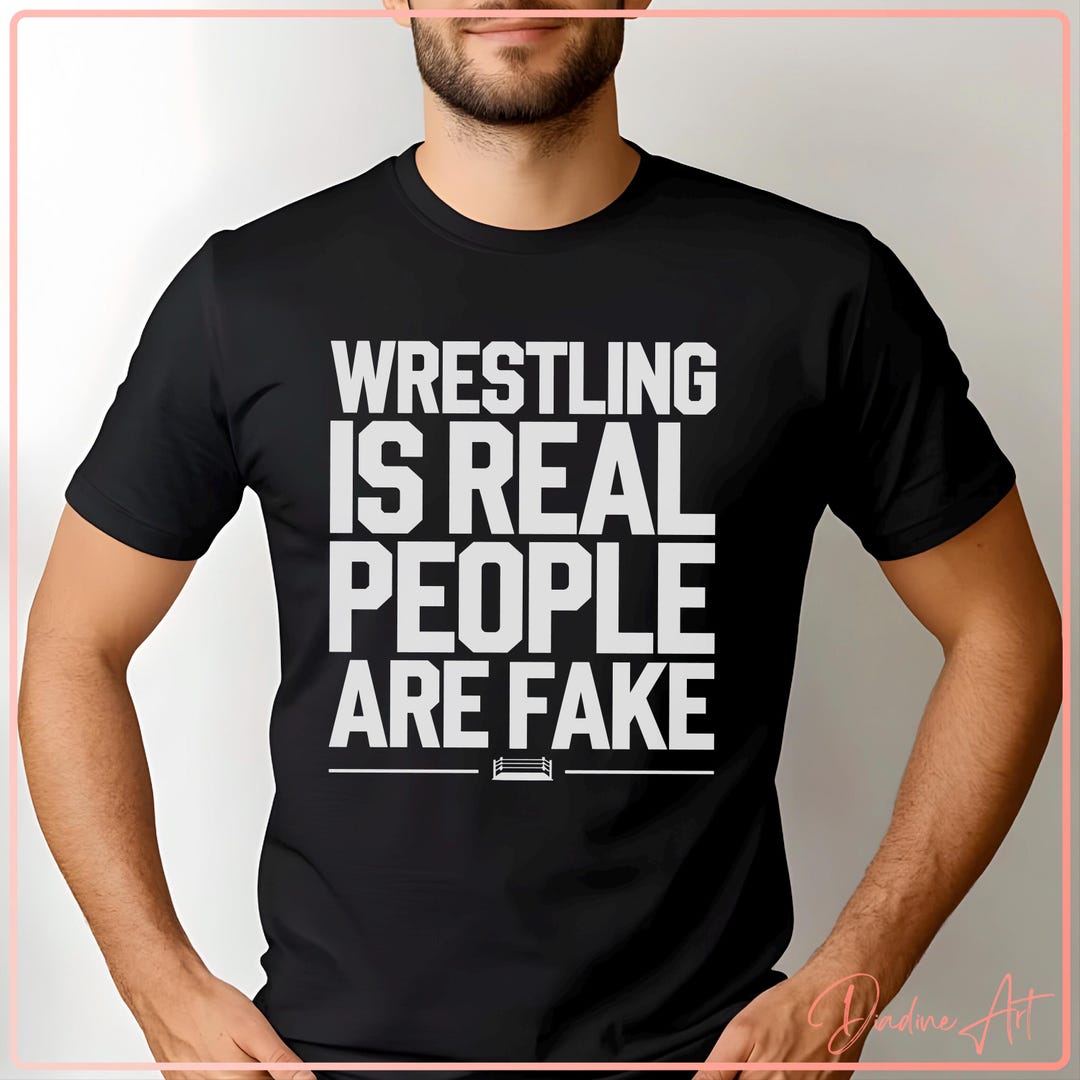 Wrestling is Real People Are Fake SVG PNG | Wrestling Quote PNG ...