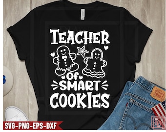 Christmas Svg, Teacher of Smart Cookies Svg, Gingerbread Svg, Dxf, Eps ...