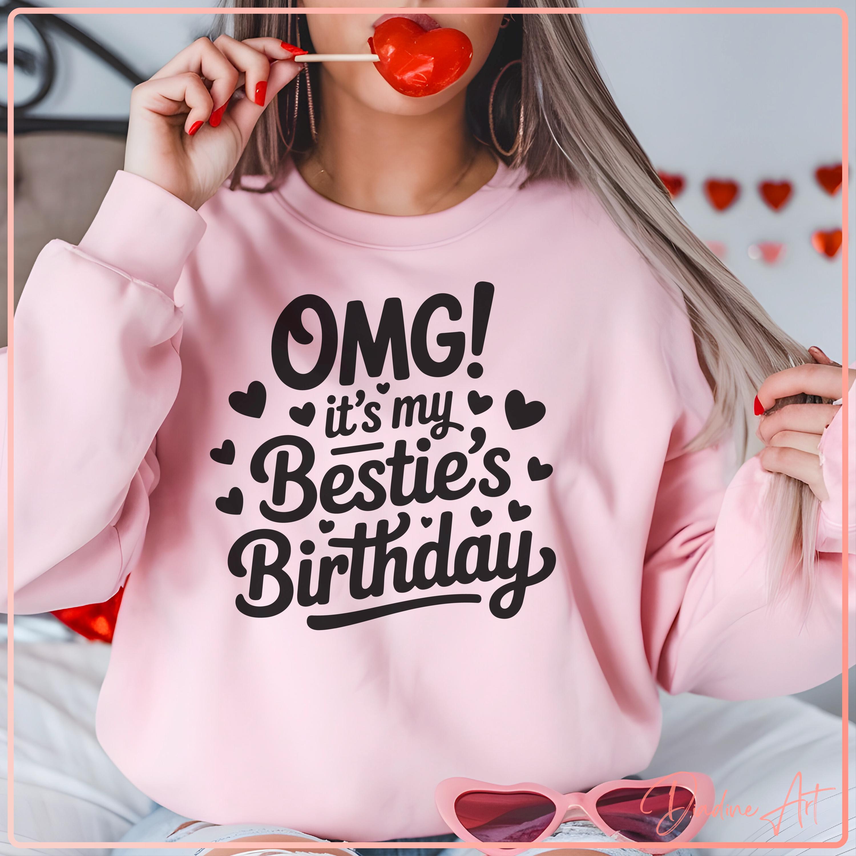 OMG It's My Bestie's Birthday SVG PNG | Funny Friend Birthday Shirt ...