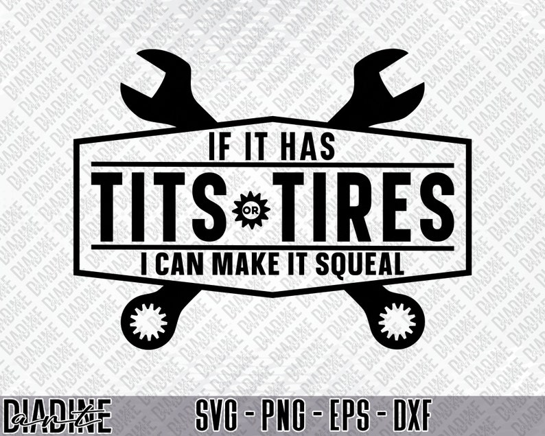 Funny Mechanic SVG, Tits or Tires I Can Make It Squeal SVG, Mechanic ...