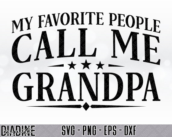 My Favorite People Call Me Grandpa Funny Grandpa Design Svg - Etsy