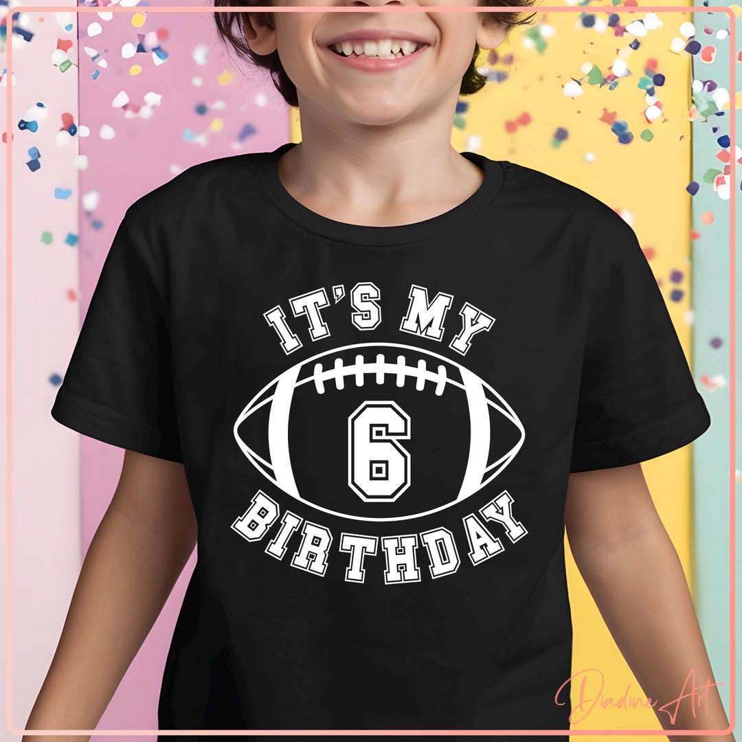 It's My 6th Birthday Football SVG PNG - Sports Birthday Shirt Design ...