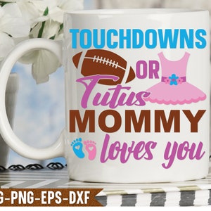 Touchdown or Tutus Mommy Loves You SVG, Gender Reveal SVG, Pregnancy ...