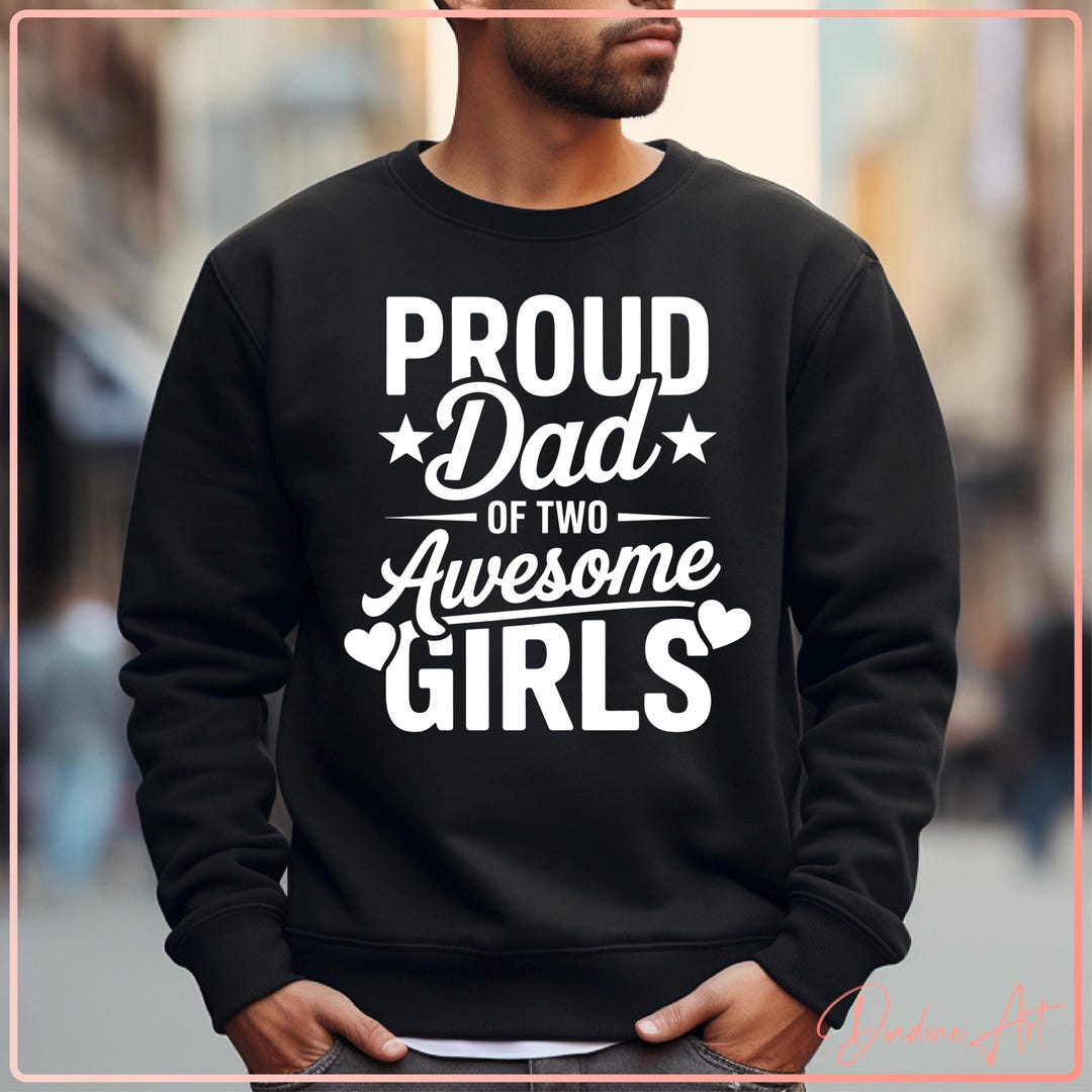 Proud Dad of Two Awesome Girls SVG PNG | Awesome Dad Quote Cut File ...
