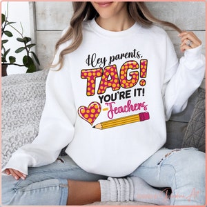 Teacher Appreciation SVG PNG Dear Parents Tag You're It Funny Teacher ...