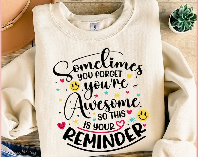 Sometimes You Forget You're Awesome so This is Your Reminder Svg Png ...