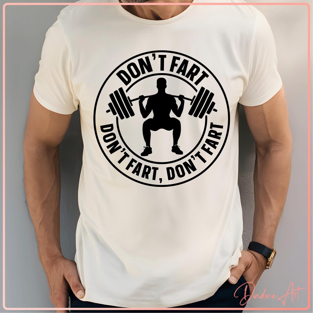 Don't Fart Funny Gym Workout Fitness Weight Lifting SVG PNG | Muscle ...