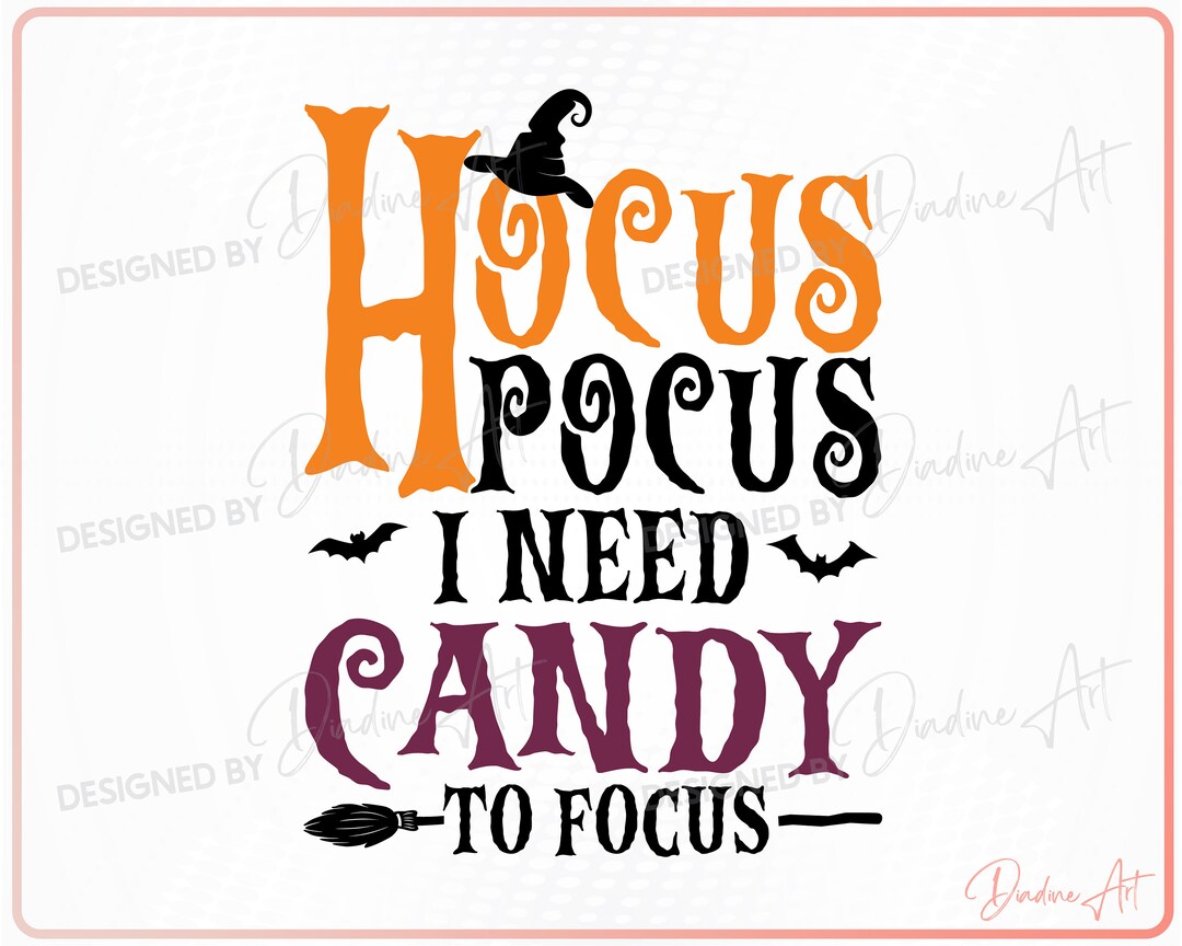 Hocus Pocus I Need Candy to Focus SVG PNG, Funny Halloween Shirt Svg ...