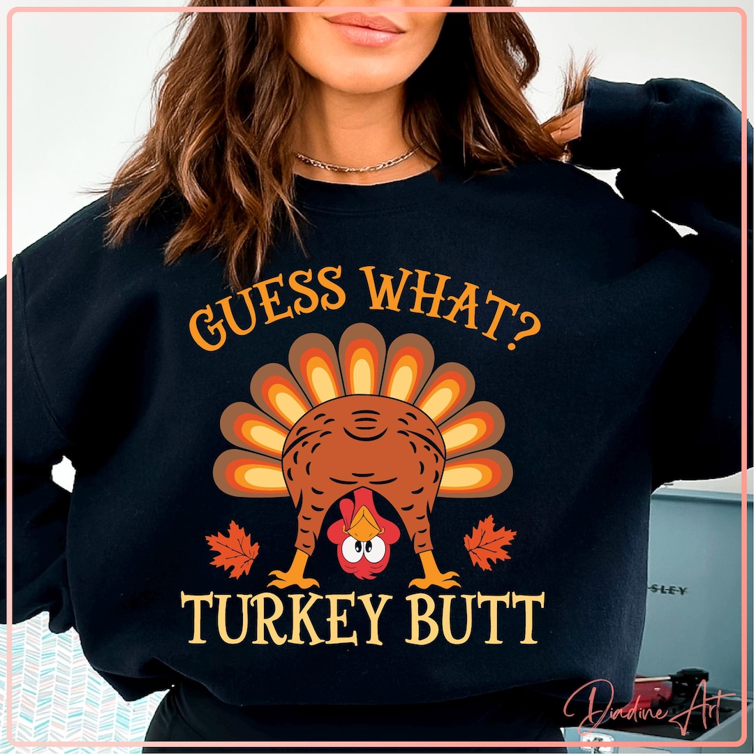 Guess What Turkey Butt SVG PNG DXF - Funny Thanksgiving Turkey Clipart ...