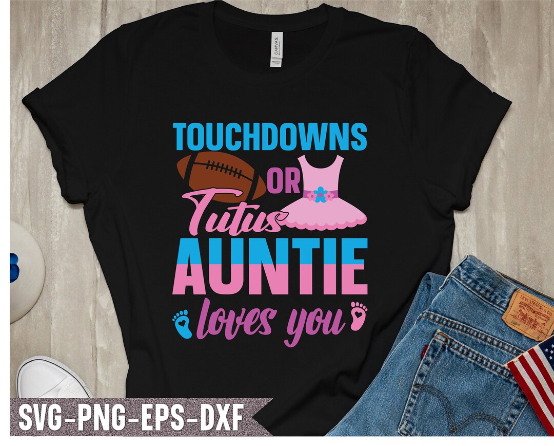 Touchdown or Tutus Auntie Loves You SVG, Gender Reveal SVG, Pregnancy ...
