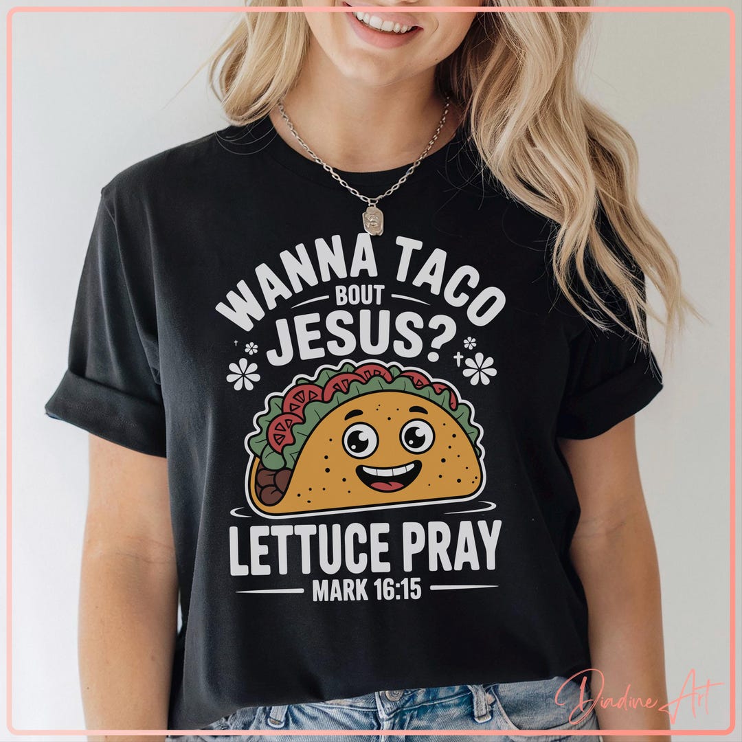 Funny Christian Taco SVG PNG | Bible Verse Mark 16:15 Wanna Taco Bout ...
