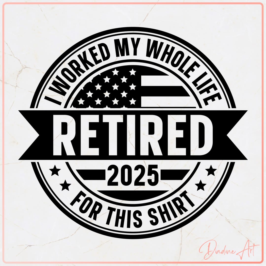 Funny Retirement Gift Retired 2025 I Worked My Whole Life for This ...
