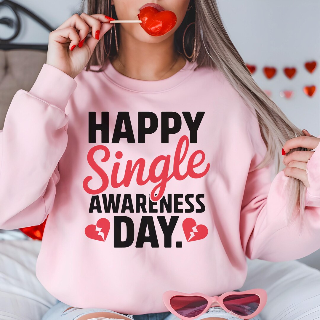 Happy Single Awareness Day SVG PNG Single Life SVG Funny Valentine's ...