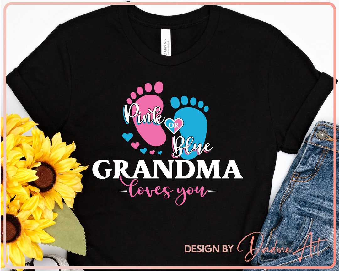 Pink or Blue Grandma Loves You Svg, Gender Reveal Shirt Svg ...