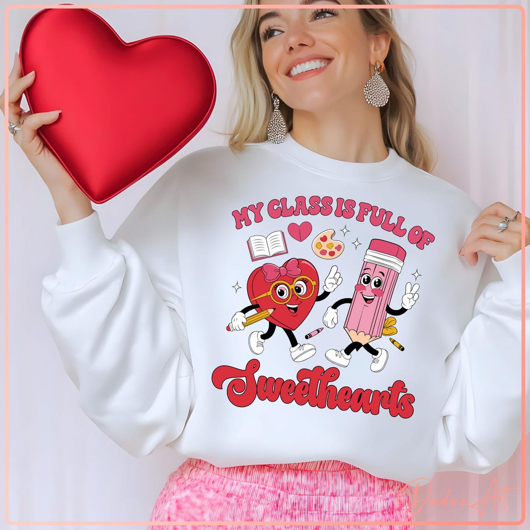 Funny Teacher Valentine's Day My Class is Full of Sweethearts SVG PNG ...