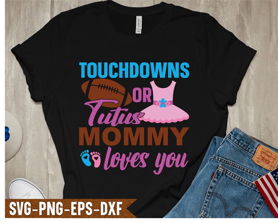 Touchdown or Tutus Mommy Loves You SVG, Gender Reveal SVG, Pregnancy ...