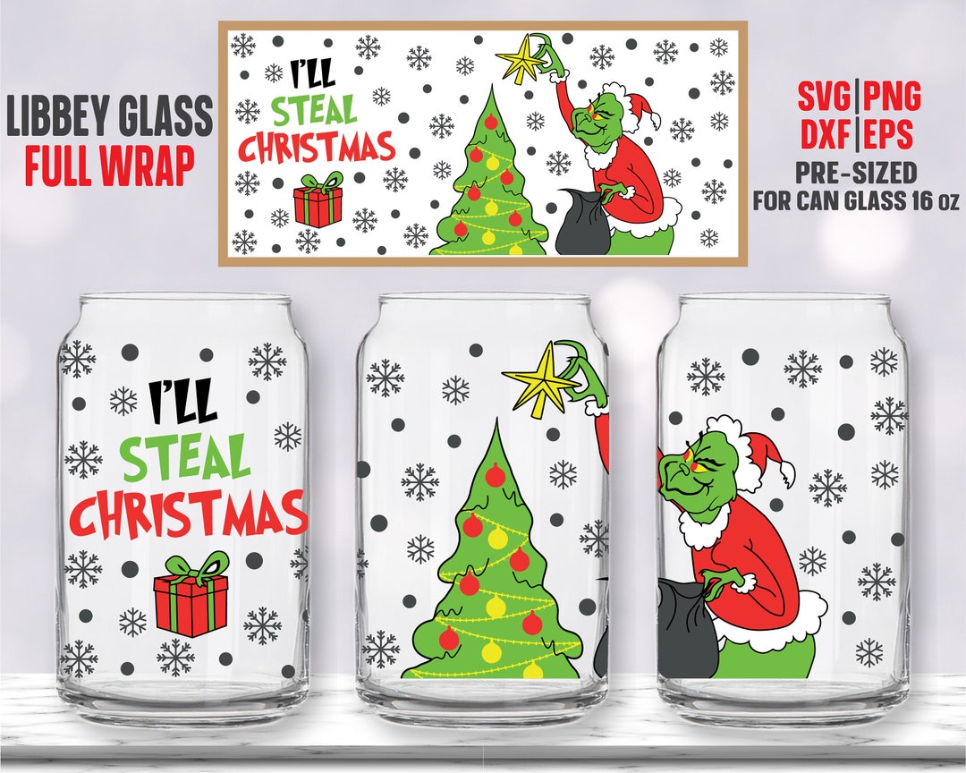 Grinch Seamless Full Wrap for Libbey Can Glass 16 Oz Svg, I'll Steal ...