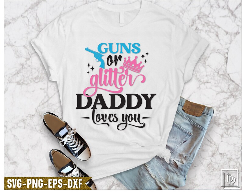 Guns or Glitter Daddy Loves You Gender Reveal (svg, Png, Eps, Dxf) - Etsy