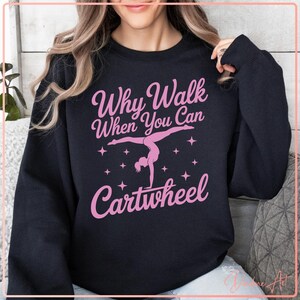 Why Walk When You Can Cartwheel SVG PNG, Gymnast Girl Quote SVG ...