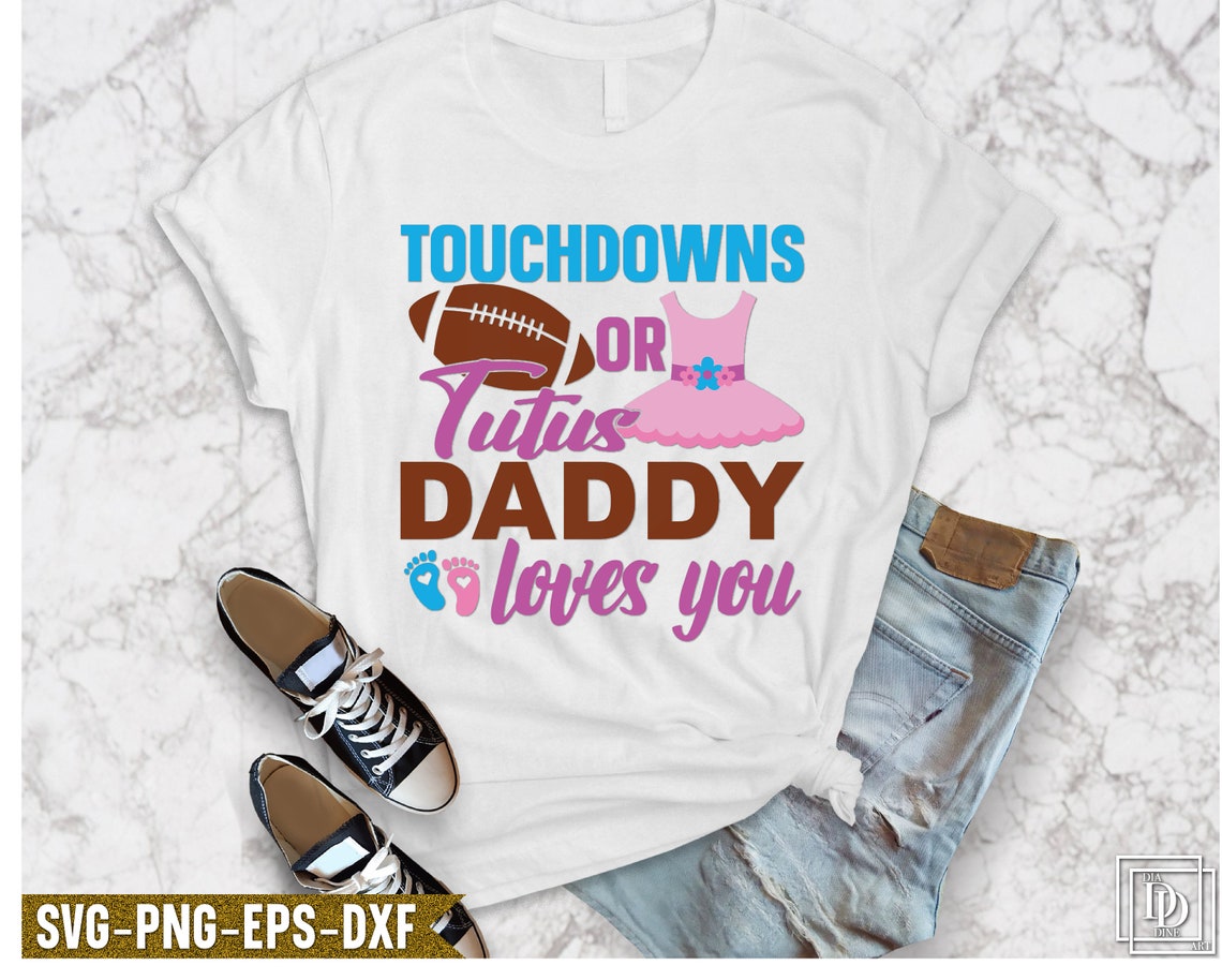 Touchdown or Tutus Daddy Loves You SVG Gender Reveal SVG - Etsy