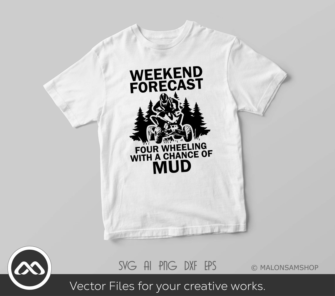 Atv SVG File Weekend Forecast Four Wheeling With a Chance of - Etsy