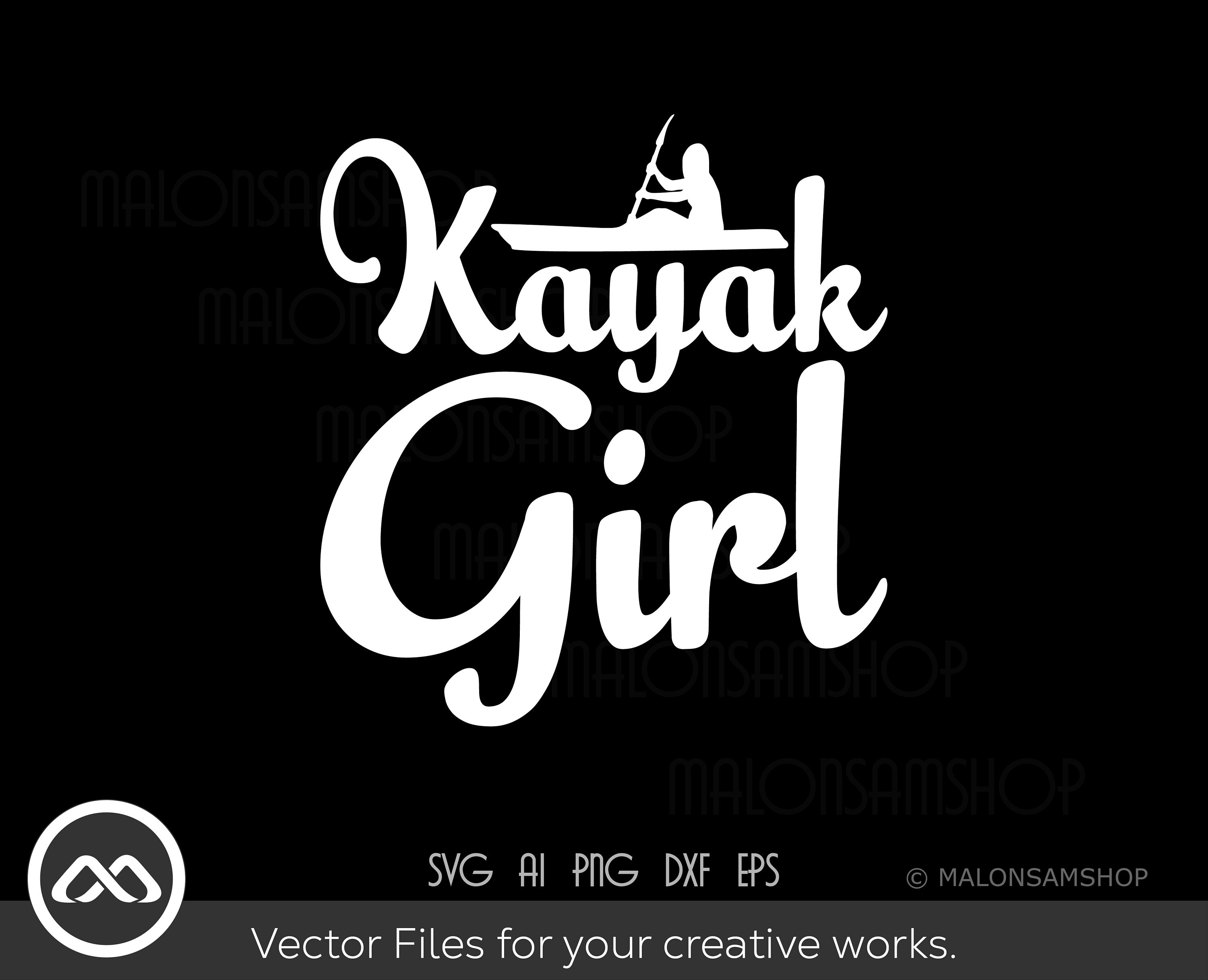 Kayak SVG Kayak Girl Kayak Svg, Kayaking Svg, Canoe Svg, Boating Svg ...