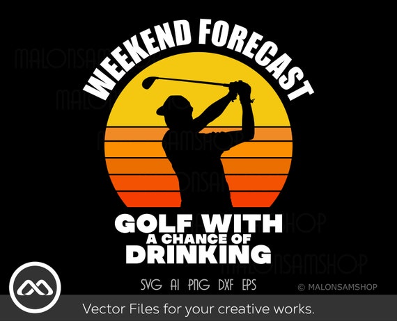 Funny Golfer SVG Weekend Forecast Golf Svg Golfing Svg - Etsy