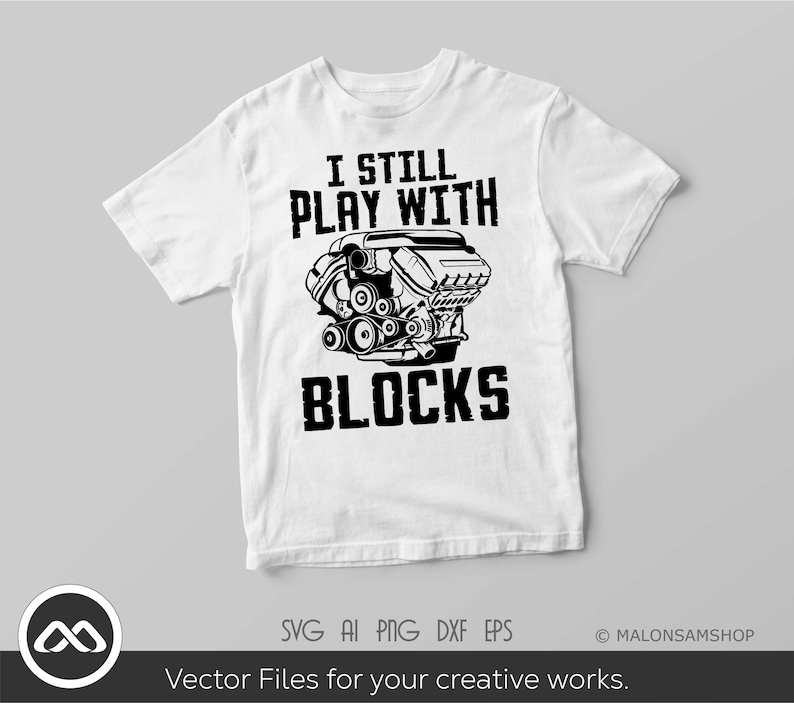 Truck Engine SVG I Still Play With Blocks - Car Engine Svg, Car Engine ...