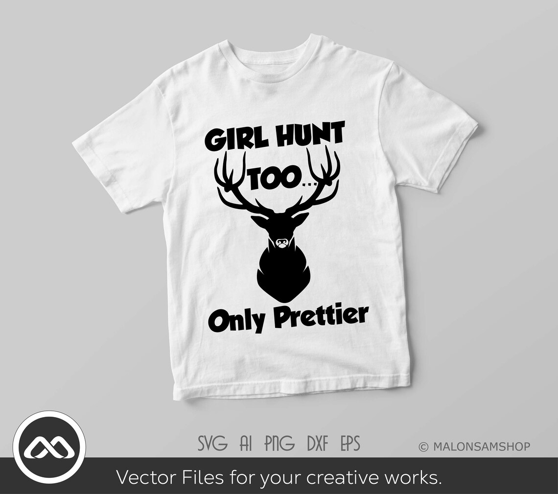 Hunting SVG Girl Hunt too Only prettier hunting svg deer | Etsy
