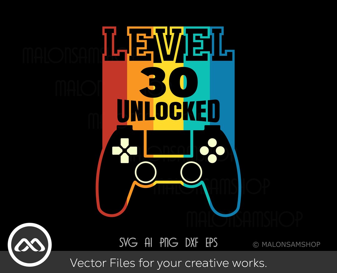 Gamer SVG Birthday Level 30 Unlocked - Gaming Svg, Gamer Svg, Video ...
