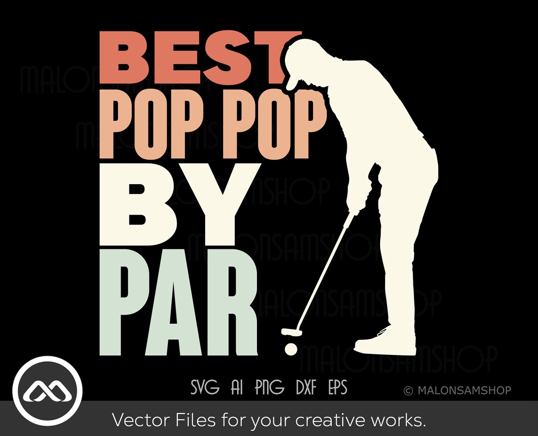 Golfer SVG Best Pop Pop by Par Golf Svg, Golfing Svg, Golfer Svg, Golf ...