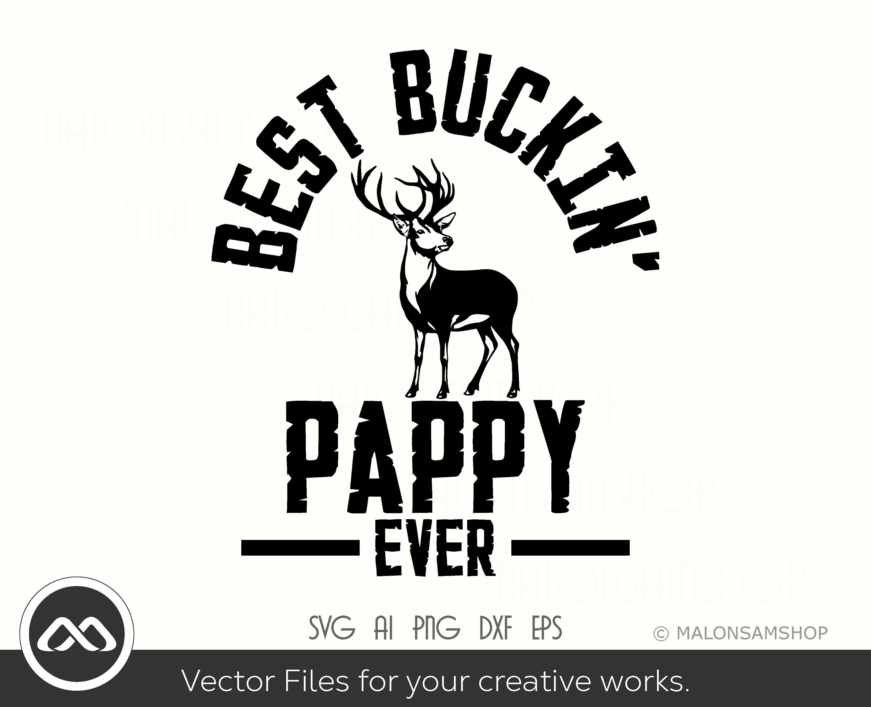 Deer Hunting Svg Best Buckin Pappy Ever Hunting Svg Etsy