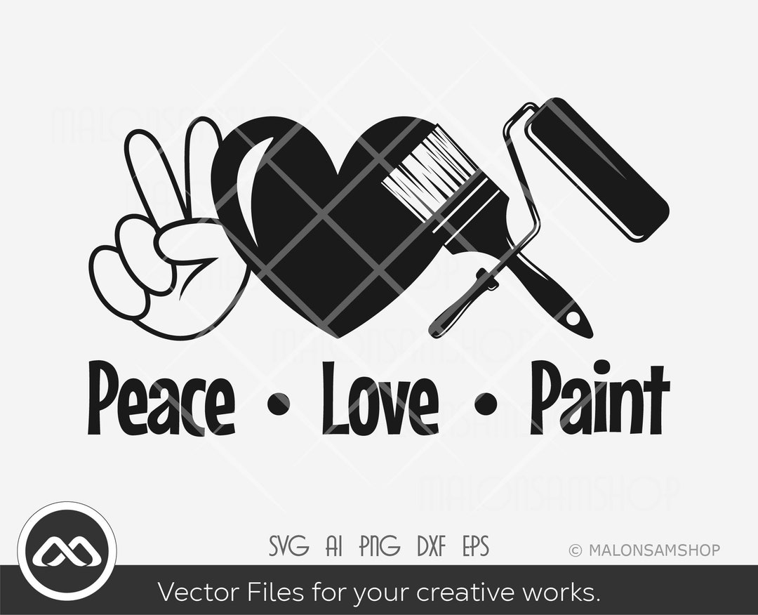 Painter SVG Peace Love Paint - Painter Svg, Paint Brush Svg, Paint Bush ...