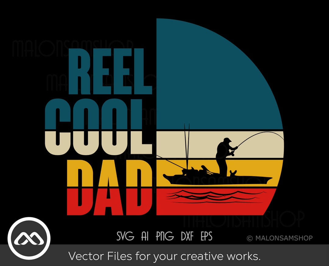 Fishing SVG Reel Cool Dad Fishing Svg Fish Svg Fisherman - Etsy