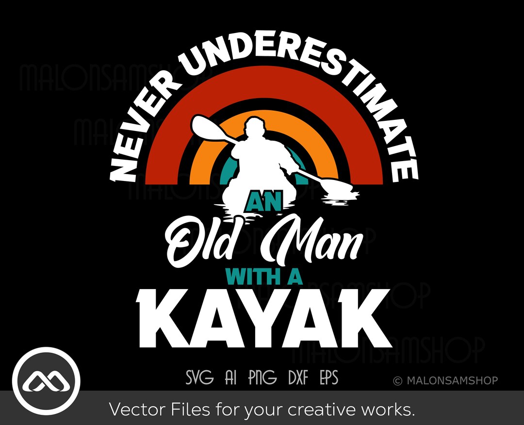 Kayak SVG Old Man With a Kayak - Kayak Svg, Kayaking Svg, Canoe Svg ...