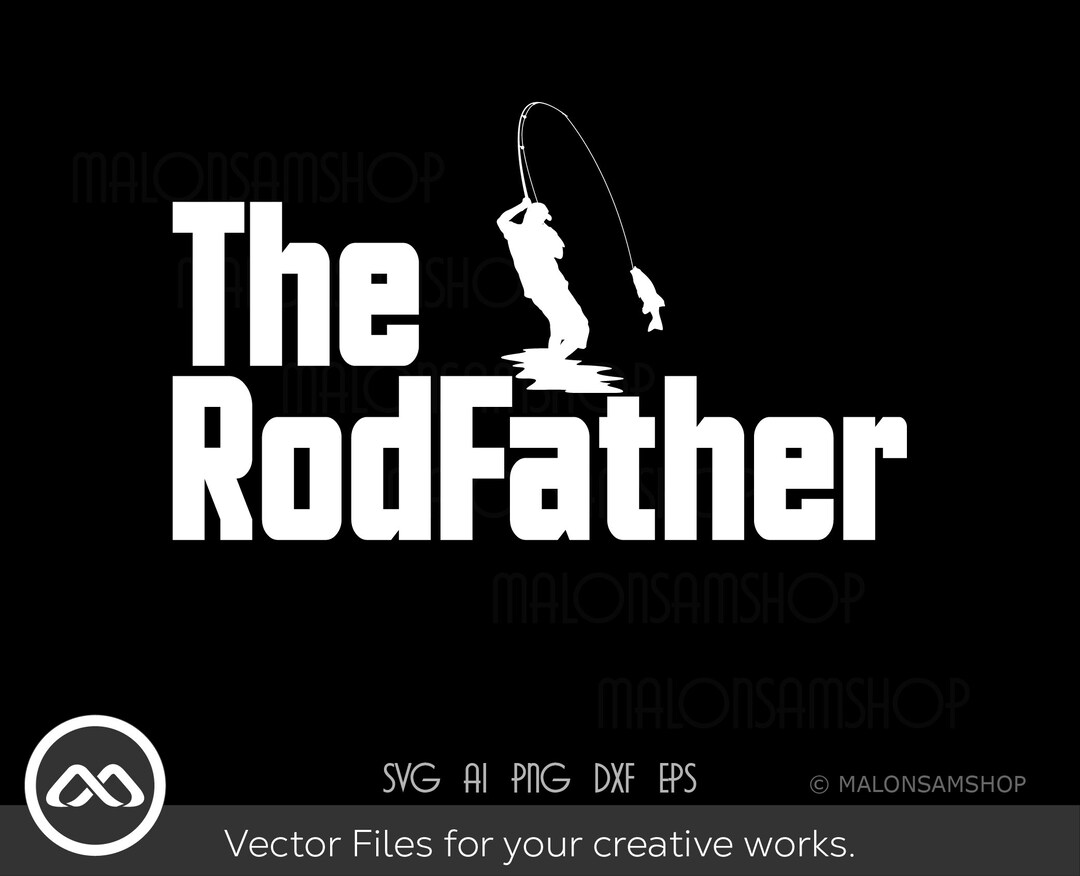 Fishing SVG the Rodfather - Fishing Svg, Fish Svg, Fisherman Svg ...