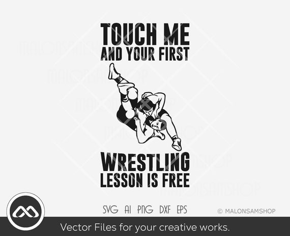 Wrestling SVG Touch Me and Your First Wrestling Lesson is Free | Etsy